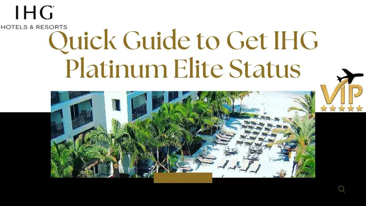 Quick Guide to Get IHG Platinum Elite Status - VIP Hotel Flights - Vip ...